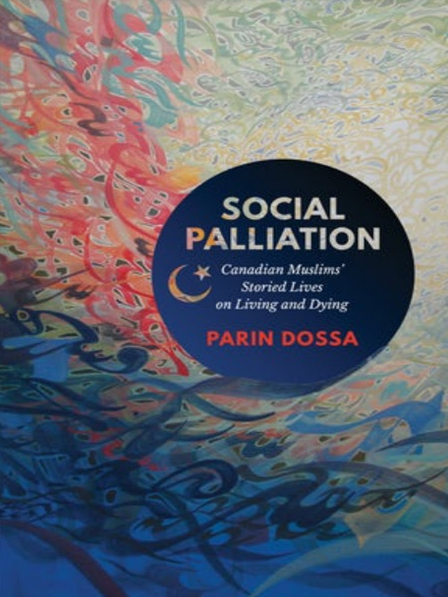 New Book | “Social Palliation: Canadian Muslims’ Storied Lives on ...
